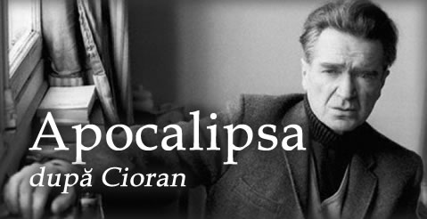 Apocalipsa după Cioran - FilmeDocumentare.com